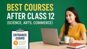 Entrance Exams After Intermediate 2025 | Best Courses After Class 12